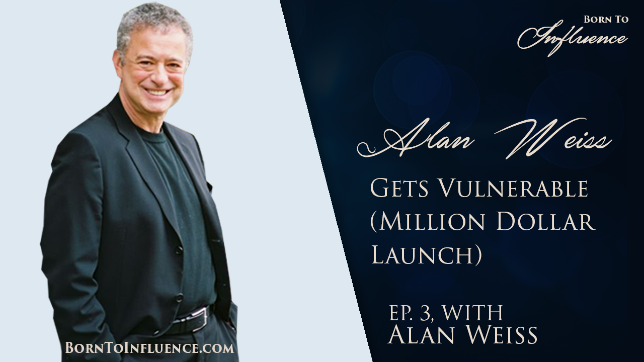 Alan Weiss On Million Dollar Launch And The Role Of Vulnerability 